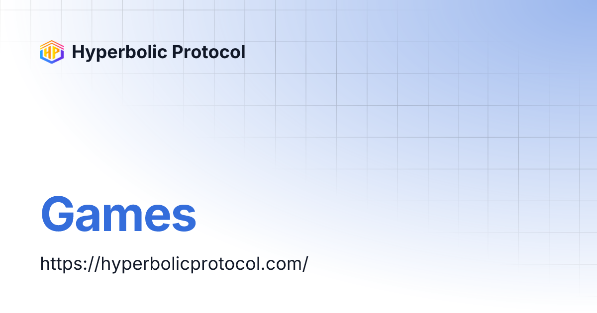 Games | Hyperbolic Protocol